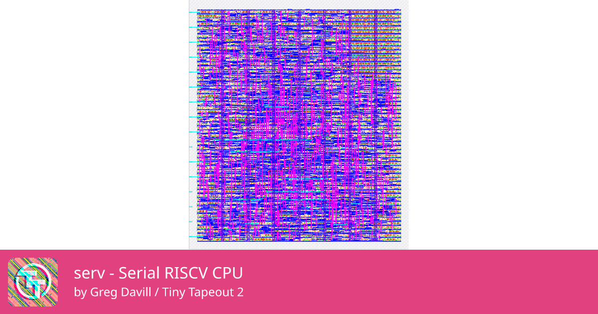 128 serv - Serial RISCV CPU :: Quicker, easier and cheaper to make your own chip!