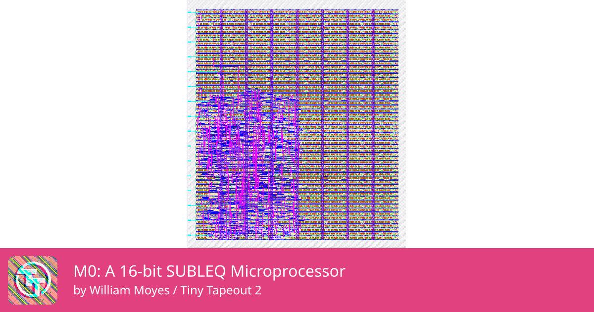 39 M0: A 16-bit SUBLEQ Microprocessor :: Quicker, easier and cheaper to ...